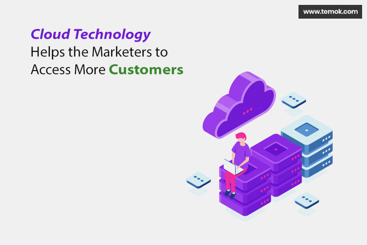 Cloud Technology: How It Has Changed the Marketing Landscape