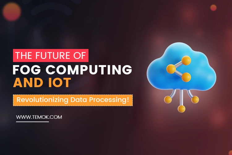 Fog Computing and IoT: Revolutionizing Data Processing