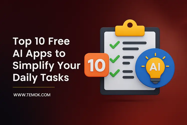 Free AI Apps: 10 Best Tools to Simplify Everyday Tasks