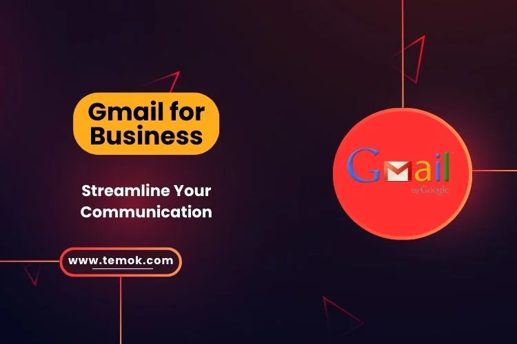 Gmail For Business: Streamline Your Communication