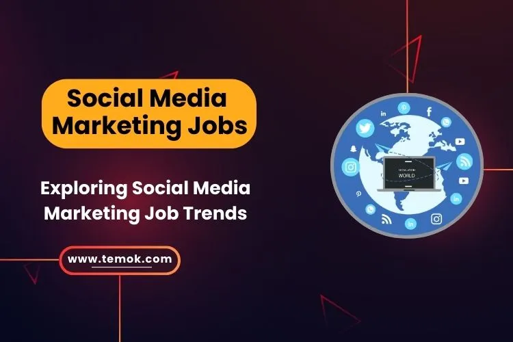 Social Media Marketing Jobs: Exploring SMM Job Trends