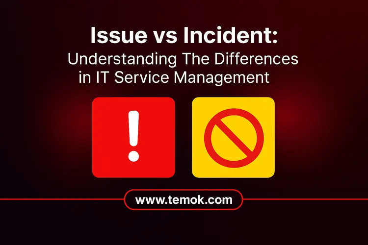 Issue vs Incident: Differences in IT Service Management