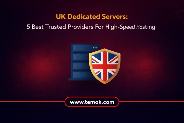 UK Dedicated Servers: Top 5 Providers for High-Speed Hosting